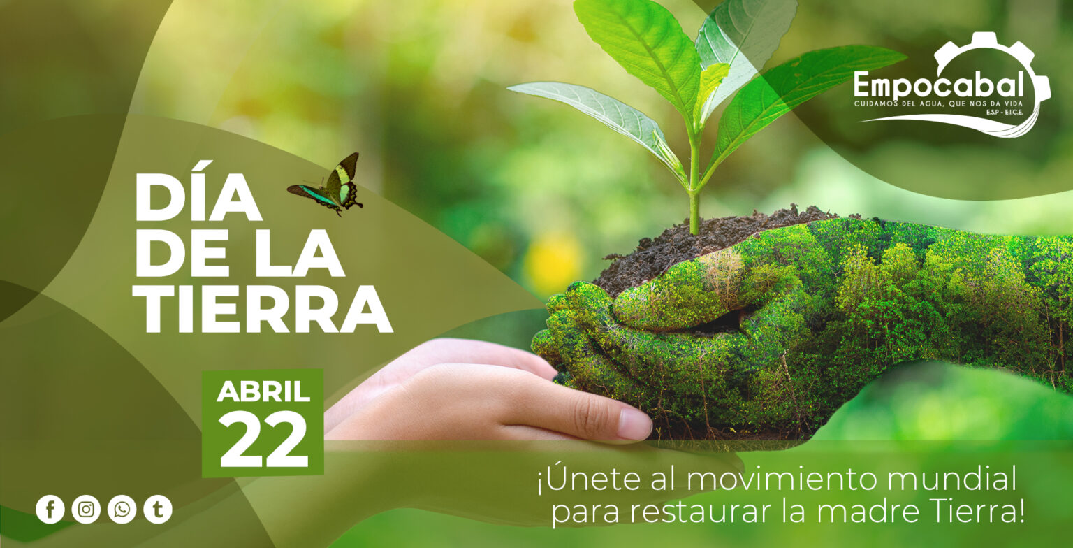 22 DE ABRIL DÍA INTERNACIONAL DE LA TIERRA – Empocabal